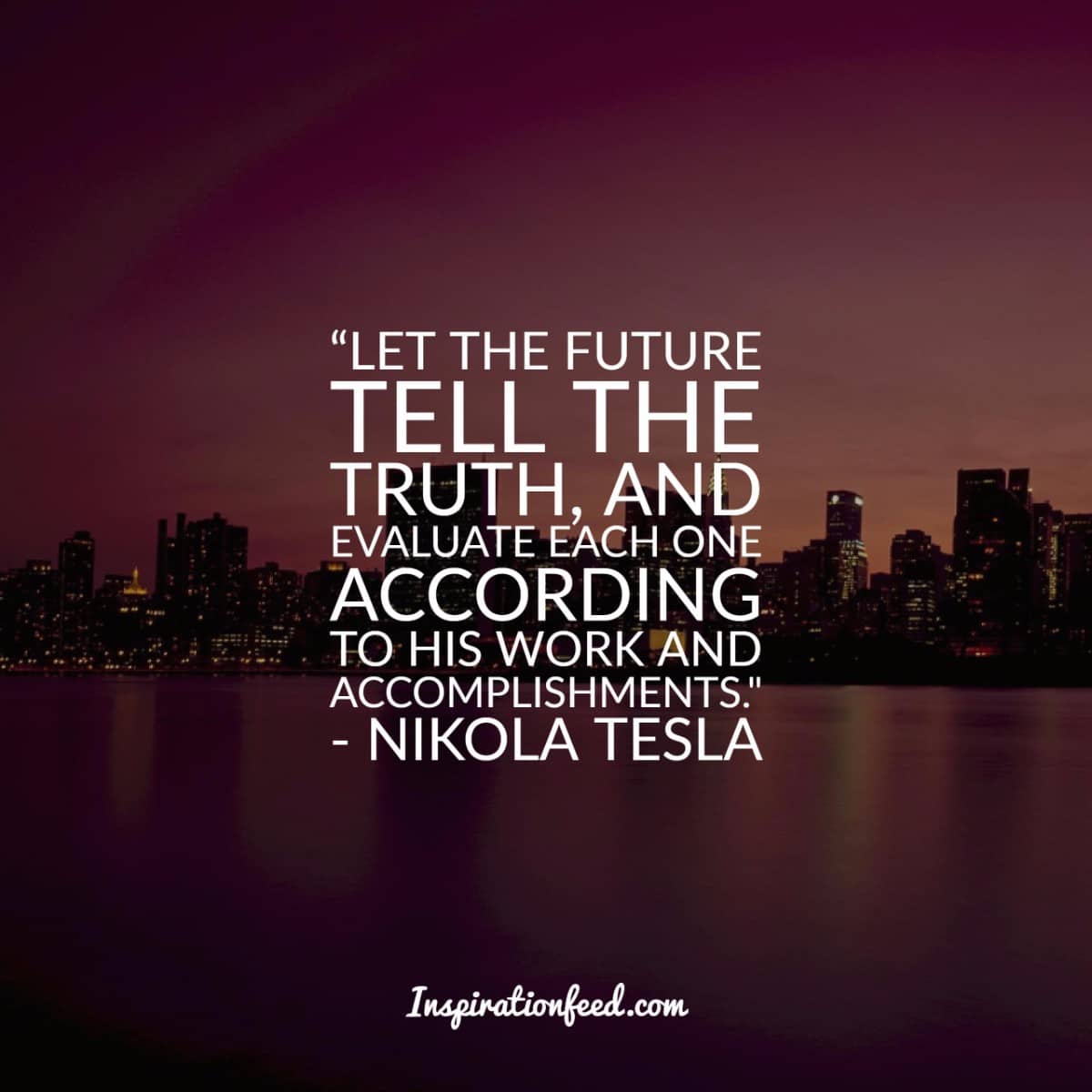 40 of the Greatest Nikola Tesla Quotes to Unleash Your Passion ...