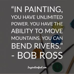 25 Bob Ross Quotes About Life and Happiness | Inspirationfeed