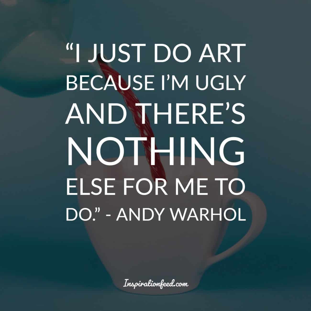 35 Unforgettable Andy Warhol Quotes and Philosophy In Life ...