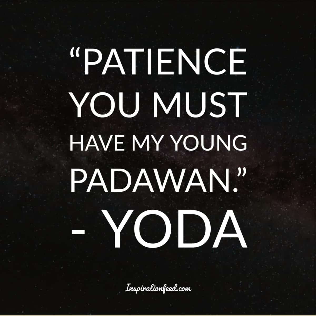 40 Of The Best Yoda Quotes To Awaken The Force In You | Inspirationfeed