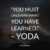 40 Of The Best Yoda Quotes To Awaken The Force In You - Inspirationfeed