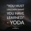 40 Of The Best Yoda Quotes To Awaken The Force In You - Inspirationfeed