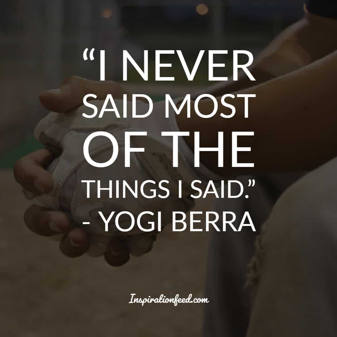 40 Of The Best Yogi Berra Quotes To Make You Laugh and Think ...