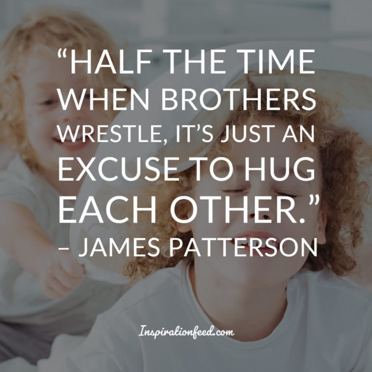 100 Awesome Brother Quotes To Celebrate Your Siblings | Inspirationfeed