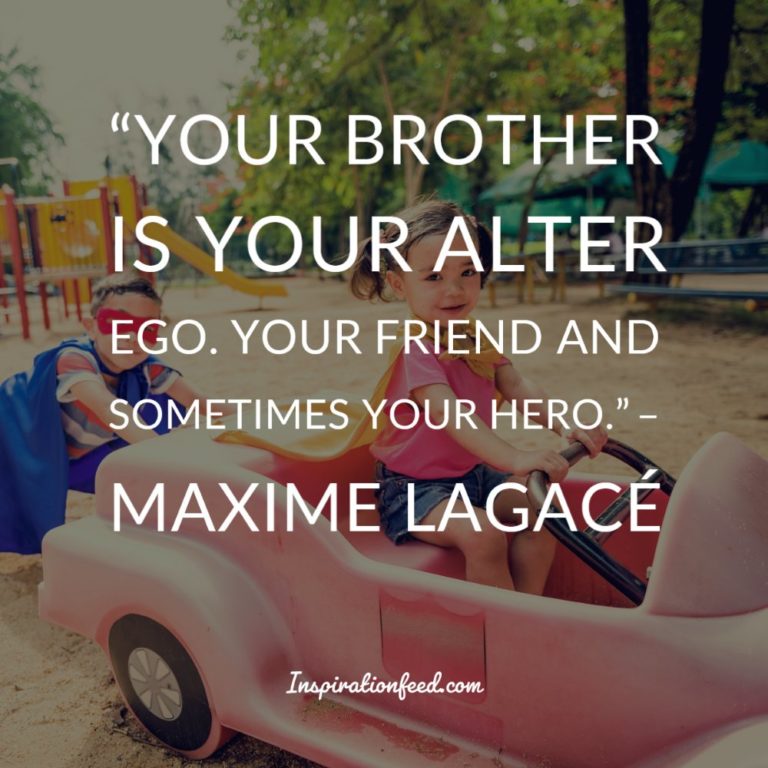 100 Awesome Brother Quotes To Celebrate Your Siblings | Inspirationfeed