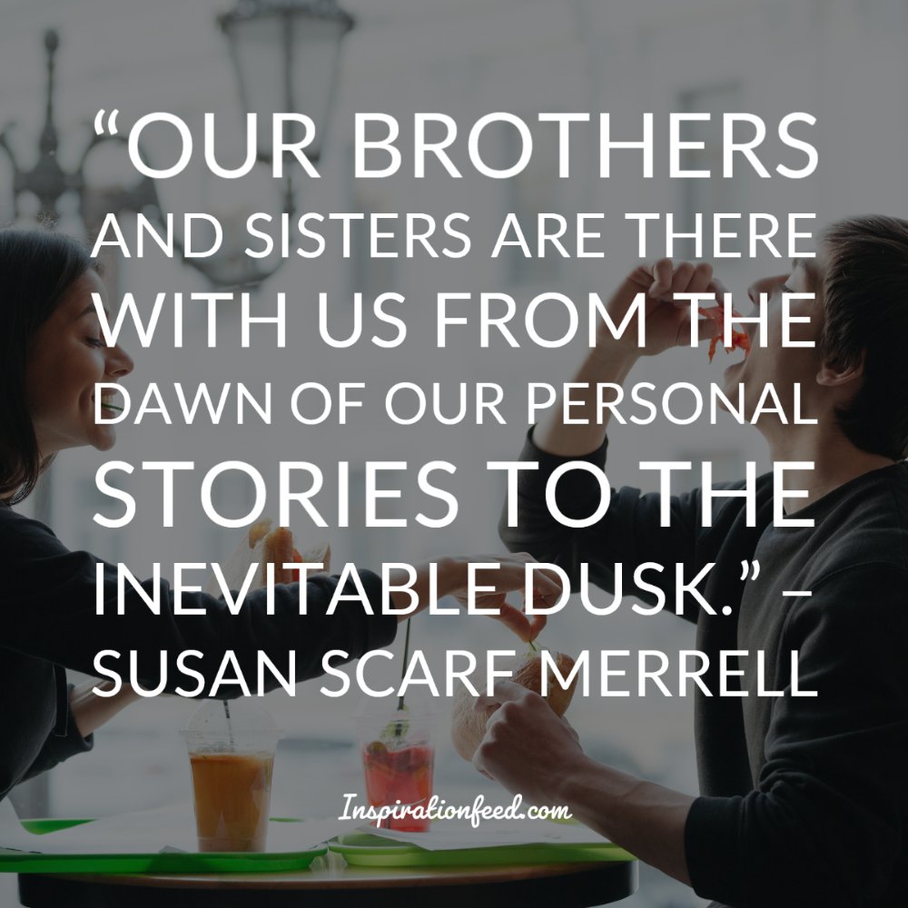 100 Awesome Brother Quotes To Celebrate Your Siblings | Inspirationfeed
