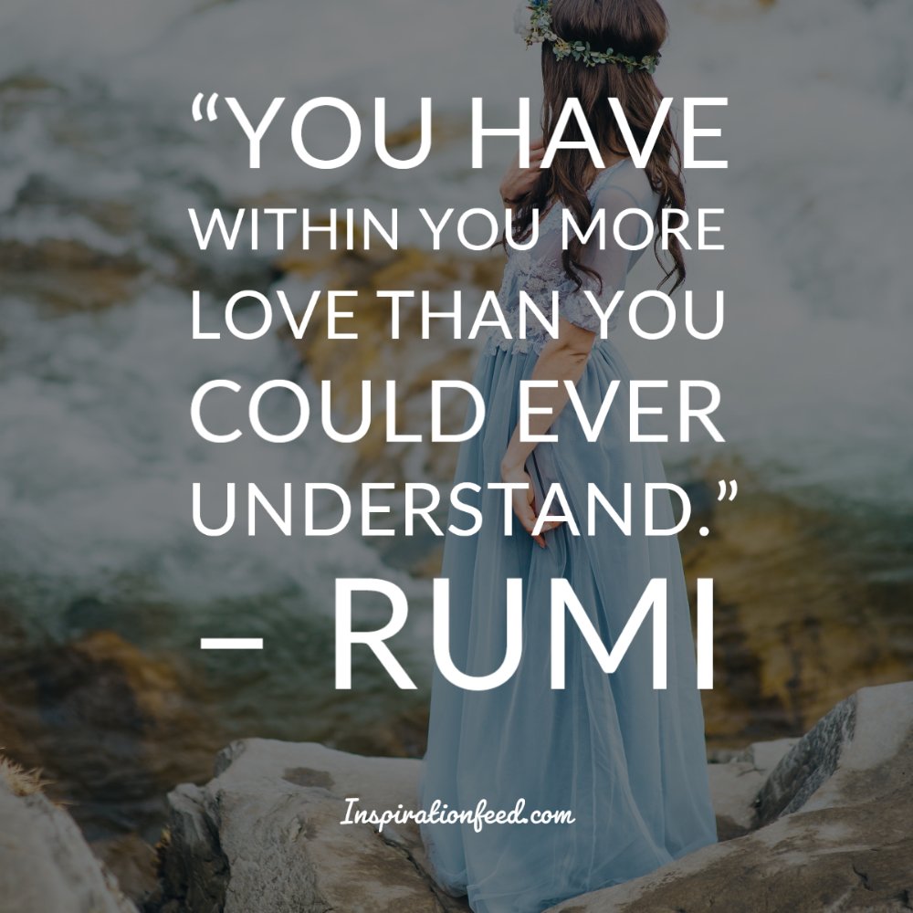101 Quotes about Love, Life, and God from Rumi | Inspirationfeed