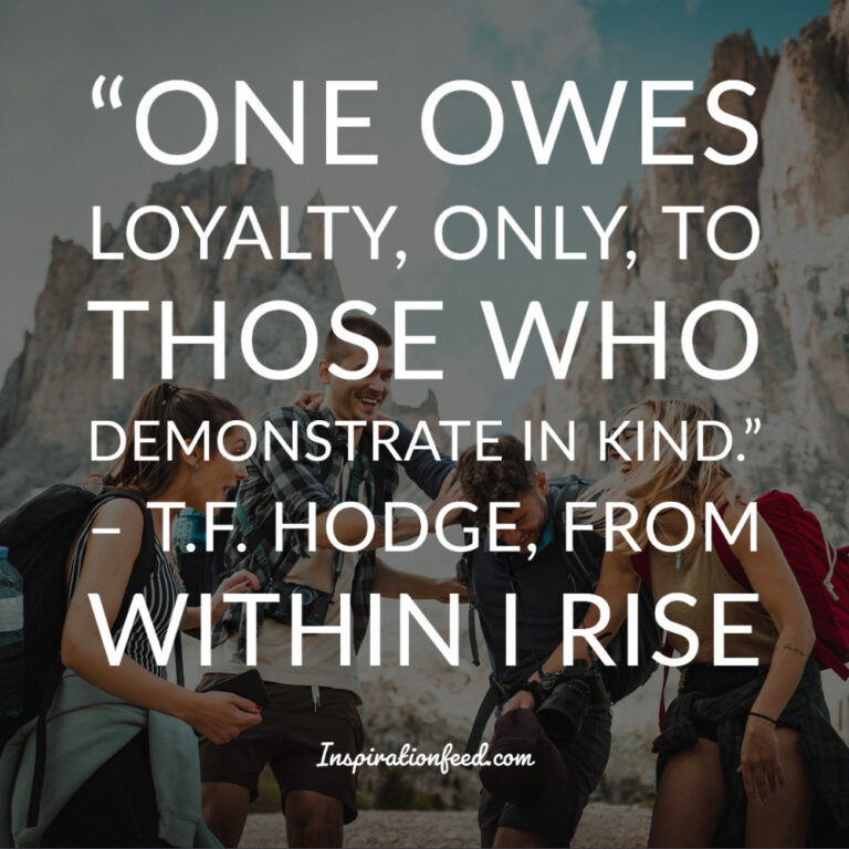 85 Inspiring Quotes For the Loyal and the Brave | Inspirationfeed