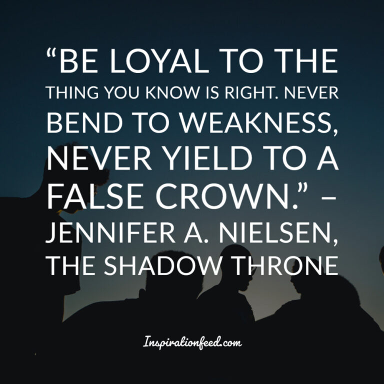 85 Inspiring Quotes For the Loyal and the Brave | Inspirationfeed