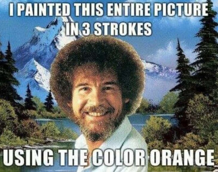 25 Inspirational Bob Ross Memes To Encourage You To Do Your Best ...