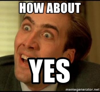 30+ Yes Memes That You Wont be Able to Say 'No' To | Inspirationfeed