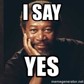 30+ Yes Memes That You Wont be Able to Say 'No' To | Inspirationfeed