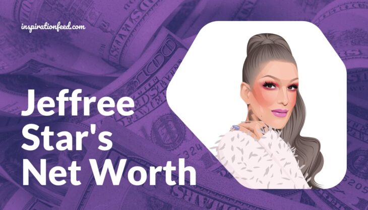 Jeffree Star’s Net Worth (Updated 2023) | Inspirationfeed