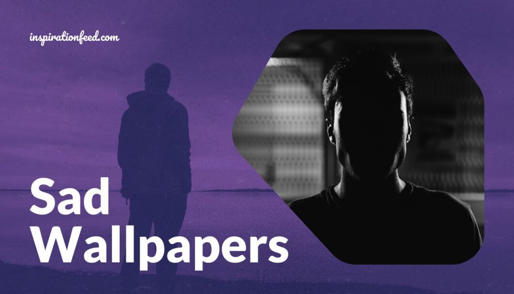 30 Sad Wallpapers That Will Give You Feels | Inspirationfeed