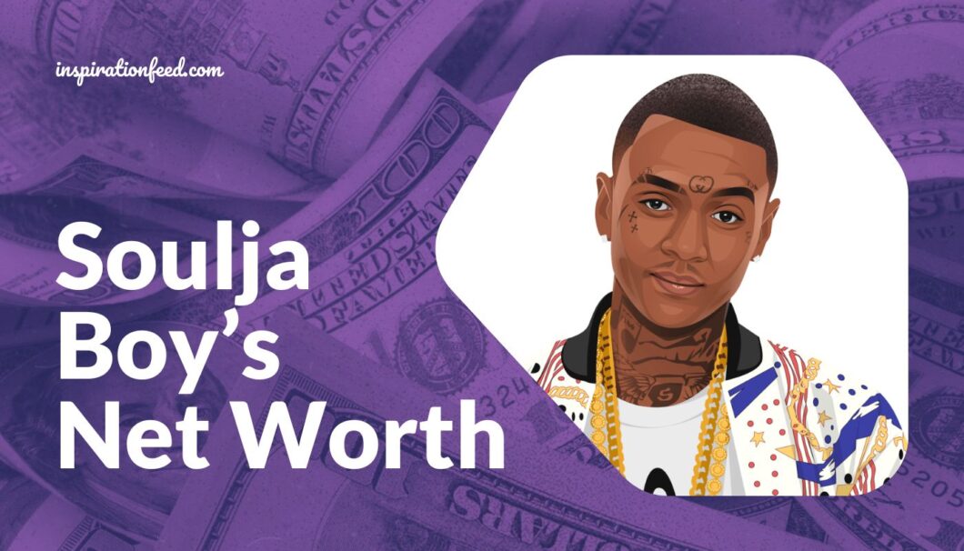 Soulja Boy’s Net Worth (Updated 2023) | Inspirationfeed