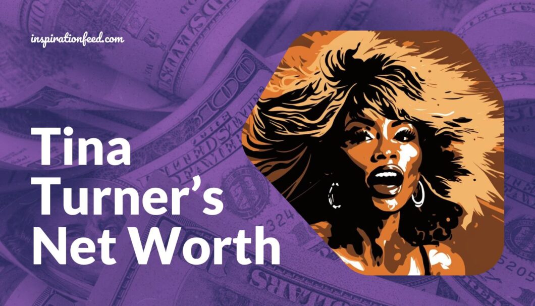 Tina Turner's Net Worth (Updated 2023) | Inspirationfeed