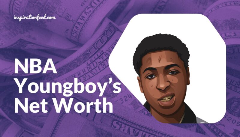 NBA Youngboy’s Net Worth (Updated 2023) | Inspirationfeed